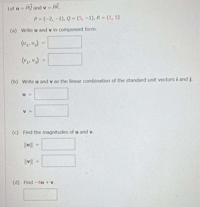 Solved Let u=PQ and v=PR. P=(−2,−1),Q=(5,−1),R=(1,5) (a) | Chegg.com