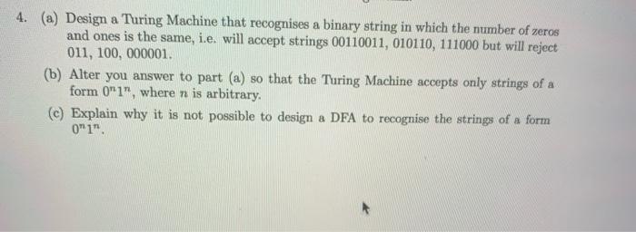Solved 4. (a) Design a Turing Machine that recognises a | Chegg.com
