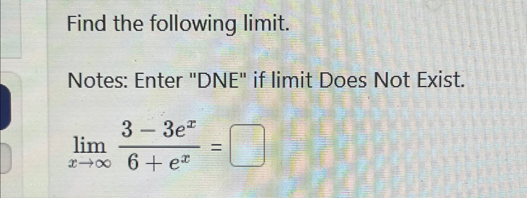 Solved Find the following limit.Notes: Enter "DNE" if limit | Chegg.com