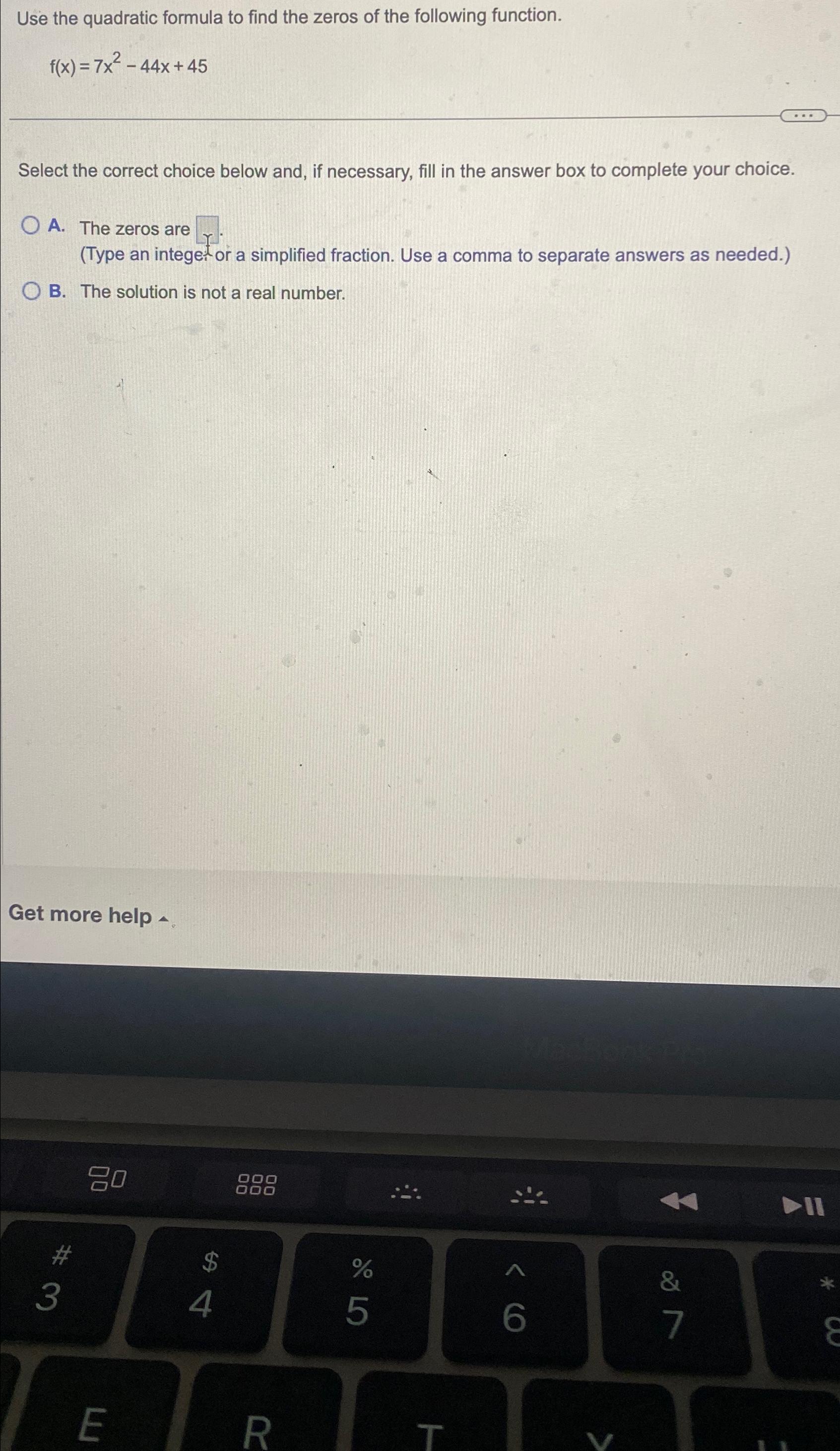 Solved Use the quadratic formula to find the zeros of the | Chegg.com