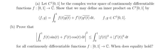 Solved (a) Let C1[0,1] be the complex vector space of | Chegg.com