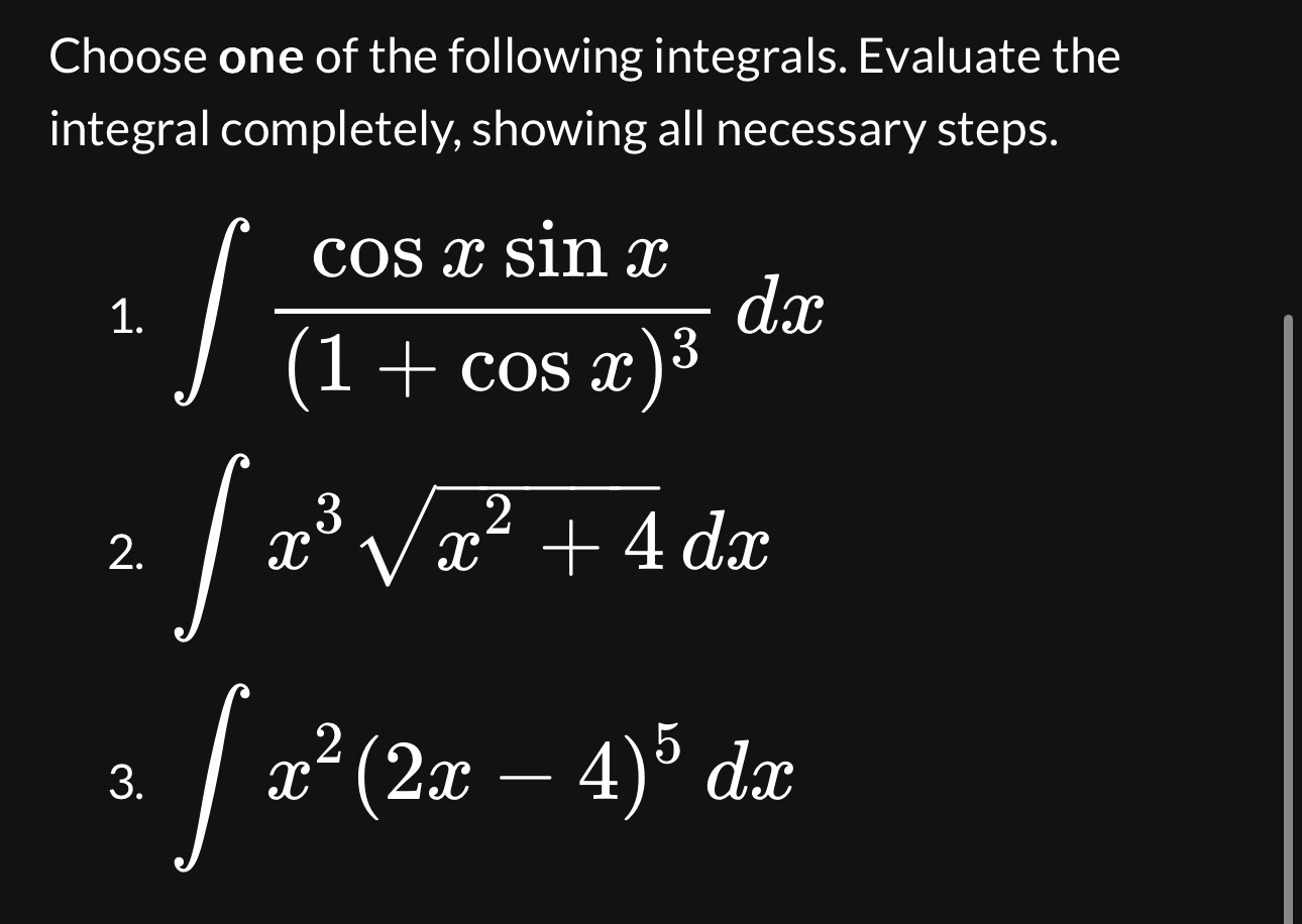Solved Choose one of the following integrals. Evaluate the | Chegg.com