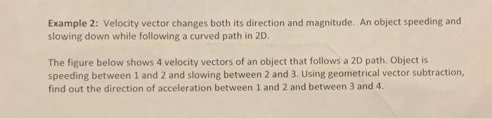 Solved Example 2: Velocity vector changes both its direction | Chegg.com