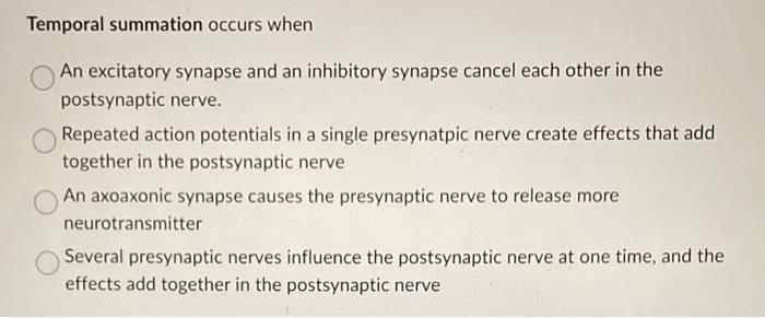 Solved Temporal summation occurs when An excitatory synapse | Chegg.com