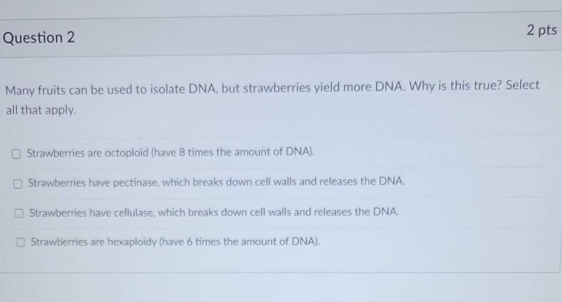 Solved Many fruits can be used to isolate DNA, but | Chegg.com