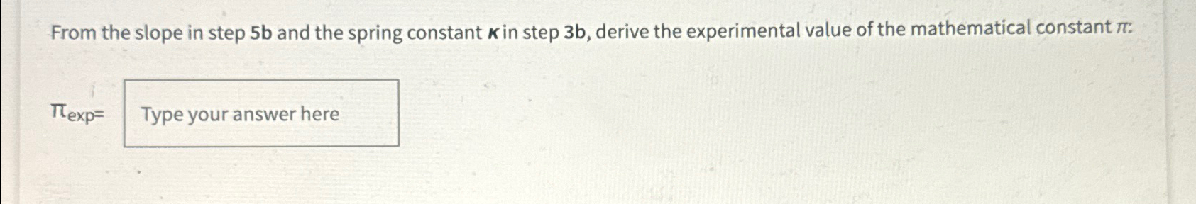 From the slope in step 5b ﻿and the spring constant κ | Chegg.com