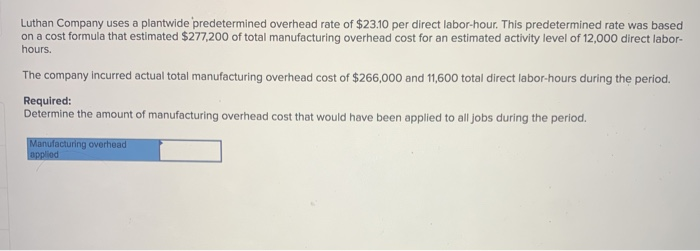 Solved Luthan Company uses a plantwide predetermined | Chegg.com