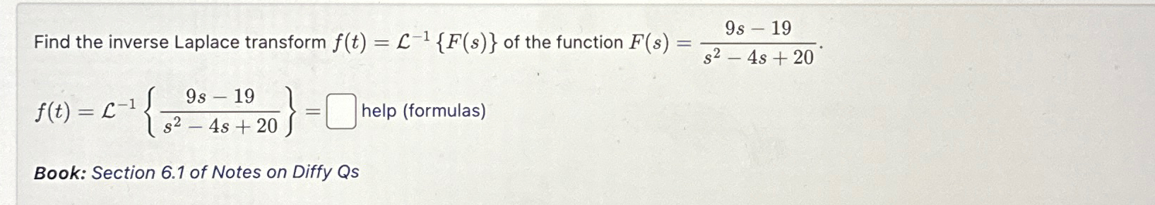 Solved Find the inverse Laplace transform f(t)=L-1{F(s)} ﻿of | Chegg.com