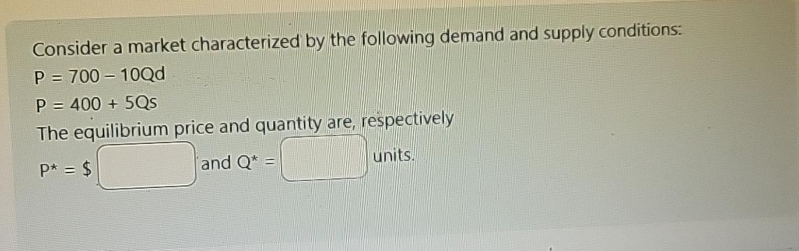 Solved Consider a market characterized by the following | Chegg.com