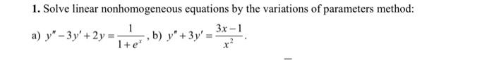 Solved 1. Solve linear nonhomogeneous equations by the | Chegg.com