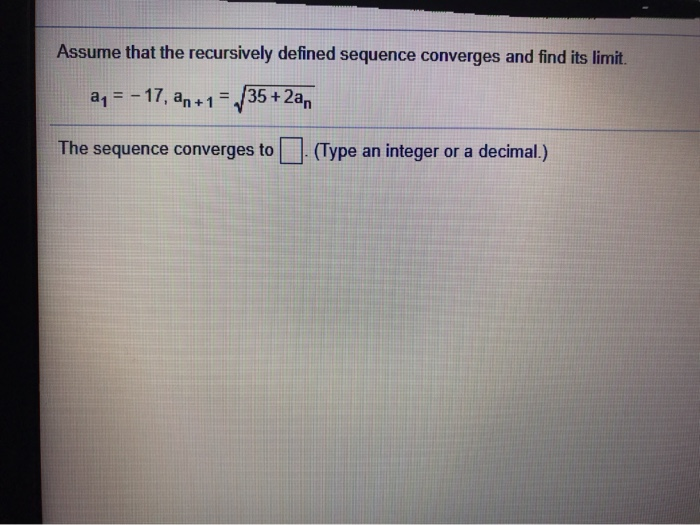 Solved Assume that the recursively defined sequence | Chegg.com