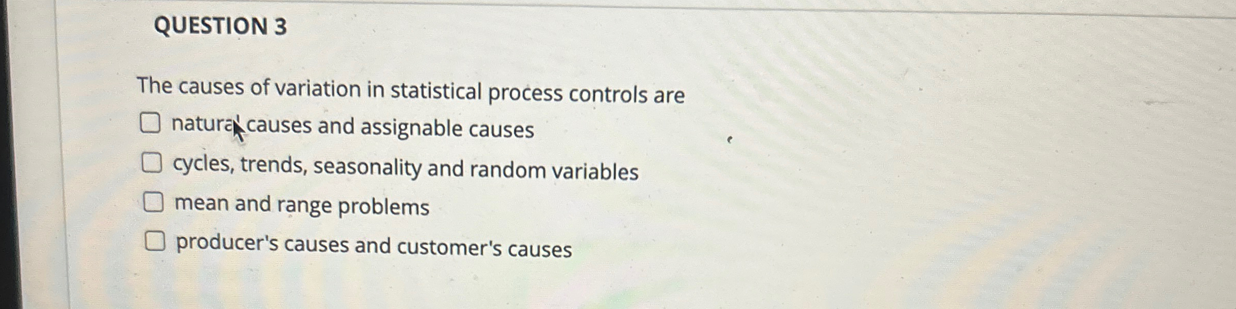 Solved QUESTION 3The causes of variation in statistical | Chegg.com