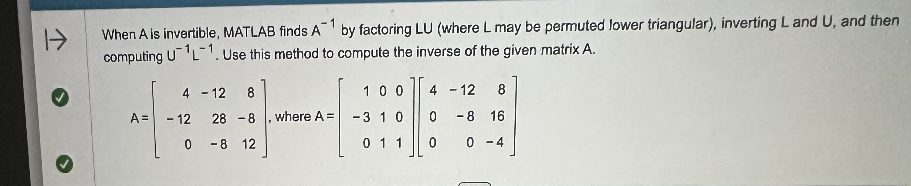 Solved When A ﻿is invertible, MATLAB finds A-1 ﻿by factoring | Chegg.com