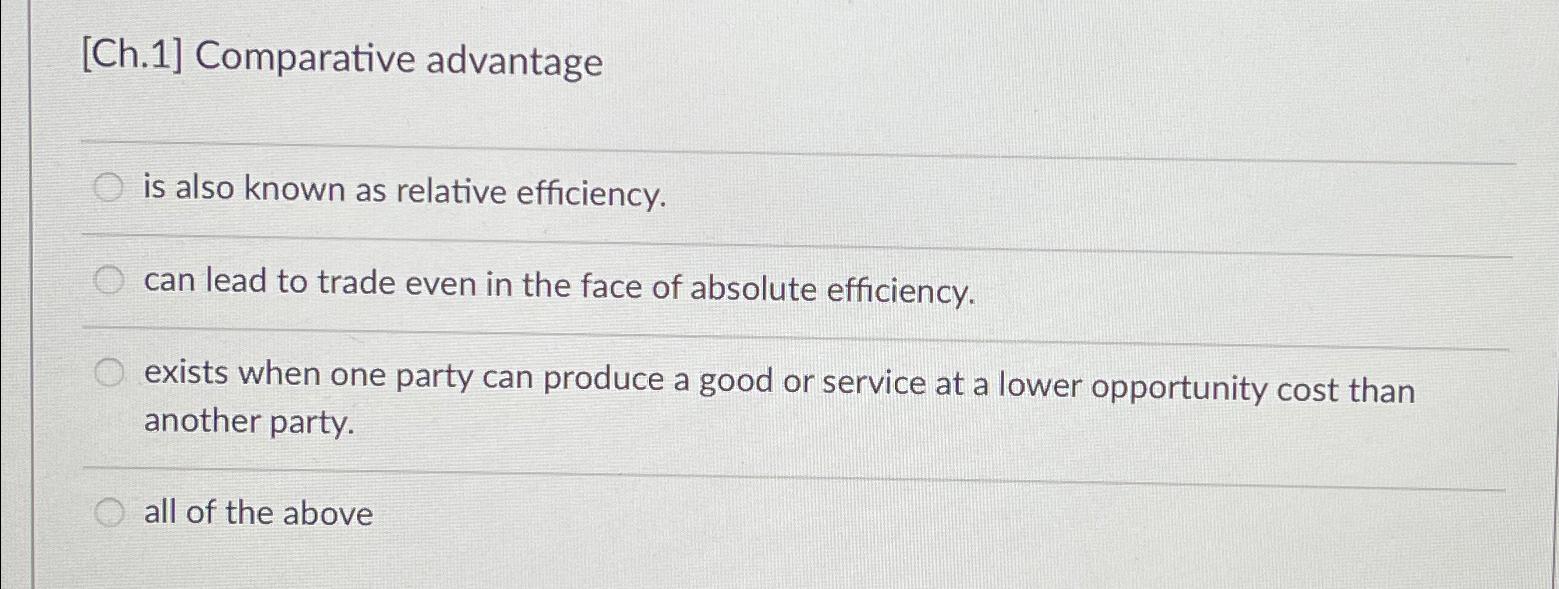 Solved [Ch.1] ﻿Comparative advantageis also known as | Chegg.com