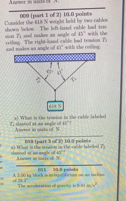 Solved 009 (part 1 of 2 ) 10.0 points Consider the 618 N | Chegg.com
