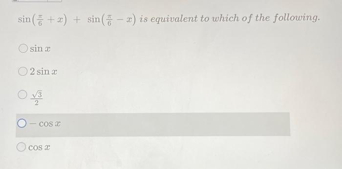 Solved sin ( + x) + sin(x) is equivalent to which of the | Chegg.com
