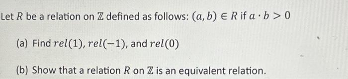Solved Let R be a relation on Z defined as follows: (a,b)∈R | Chegg.com