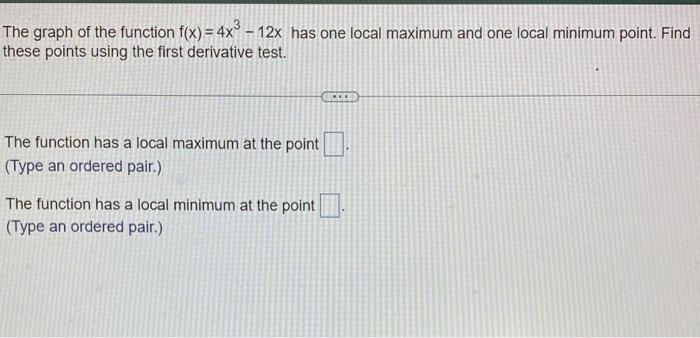 Solved The graph of the function f(x)=4x3−12x has one local | Chegg.com