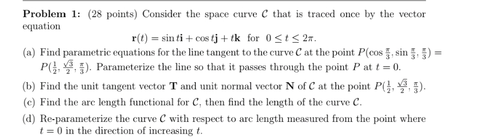 Solved Problem 1:Consider the space curve C ﻿that is traced | Chegg.com