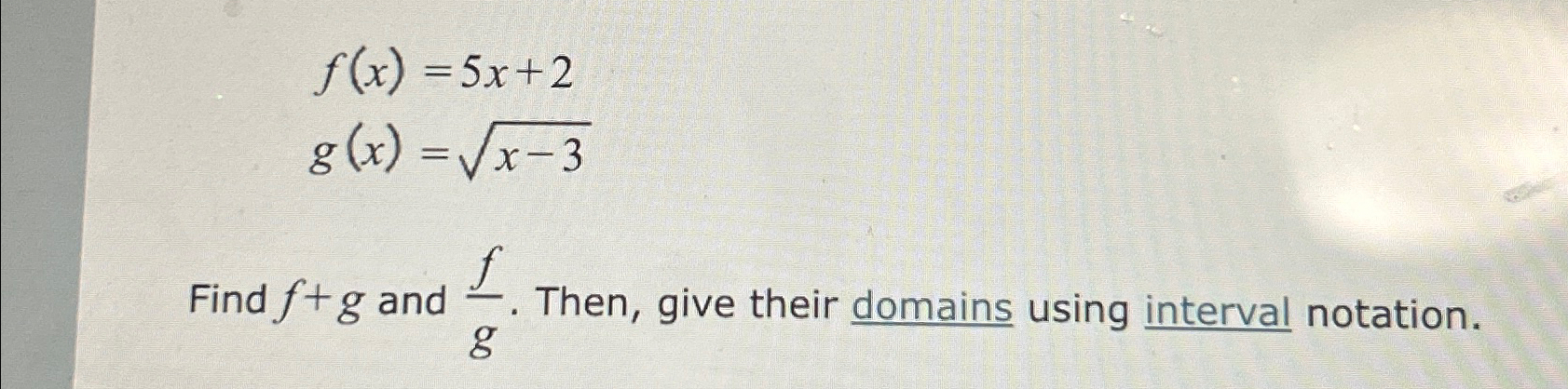 Solved f(x)=5x+2g(x)=x-32Find f+g ﻿and fg. ﻿Then, give their | Chegg.com
