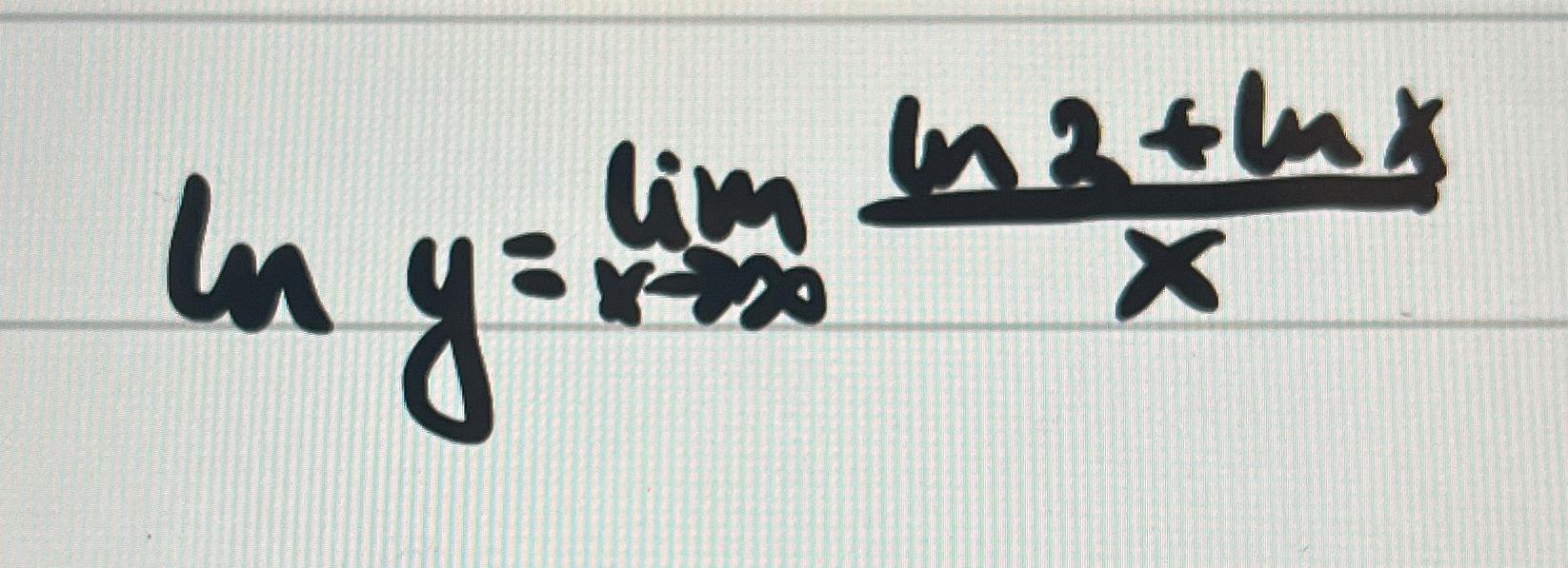 Solved lny=limx→∞ln2+lnxx | Chegg.com