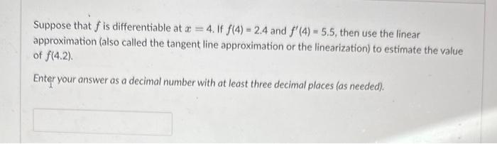 Solved Suppose that f is differentiable at x=4. If f(4)=2.4 | Chegg.com