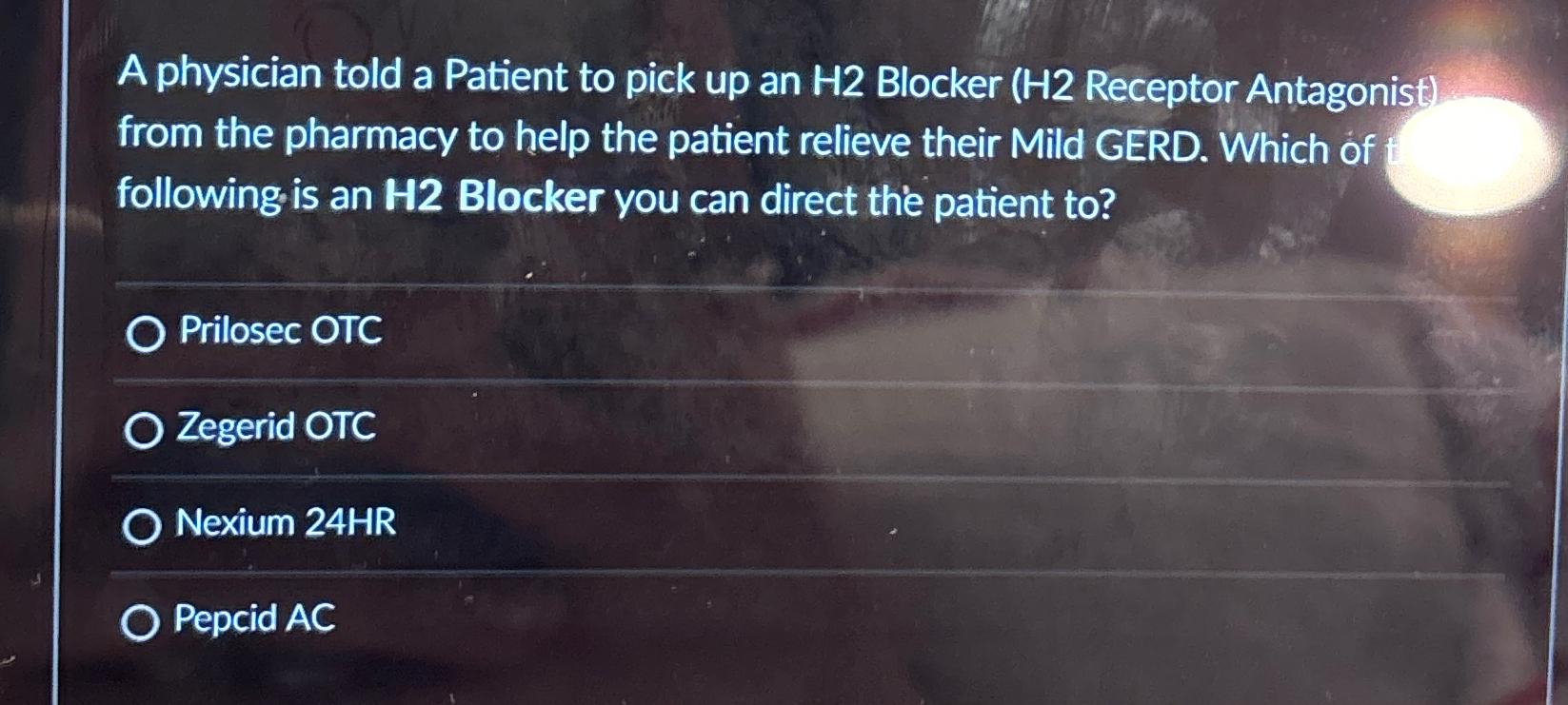 Solved A Physician Told A Patient To Pick Up An H2 ﻿blocker