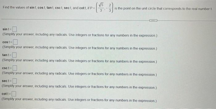 [Solved]: Find the values of ( sin t, cos t, tan t, cs