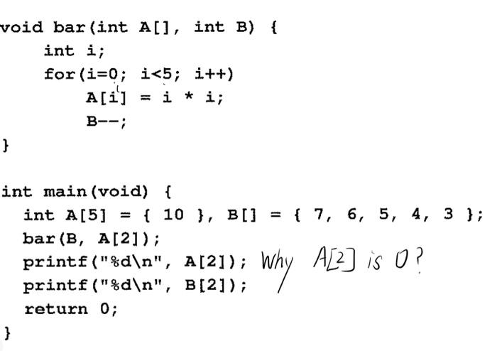 Solved void bar(int A[], int B){ int i; for(i=0; i