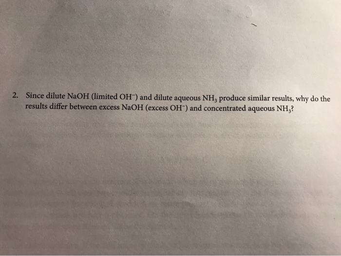 Solved 2. Since dilute NaOH (limited OH") and dilute aqueous | Chegg.com