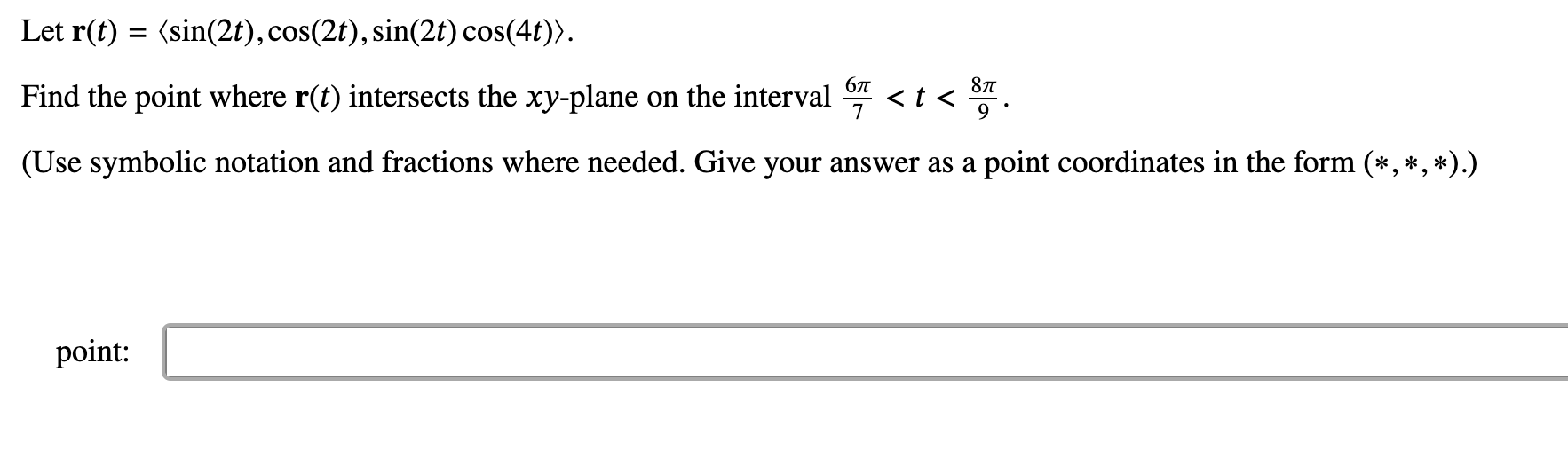 Solved Let r(t)=(:sin(2t),cos(2t),sin(2t)cos(4t):).Find the | Chegg.com