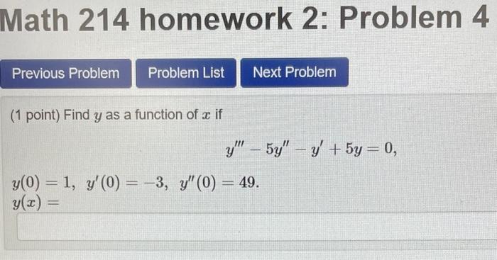 Solved Math 214 homework 2: Problem 4 (1 point) Find y as a | Chegg.com