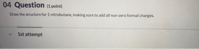 Solved 04 Question (1 point) Draw the structure for | Chegg.com