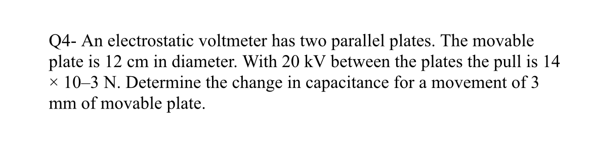 Solved Q4- ﻿An electrostatic voltmeter has two parallel | Chegg.com