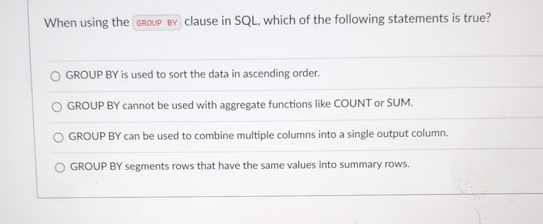 Solved When using the ﻿clause in SQL, ﻿which of the | Chegg.com