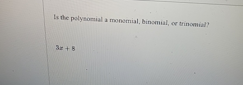 Solved Is the polynomial a monomial, binomial, or | Chegg.com