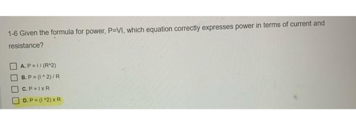 Solved 1-6 Given the formula for power, P=VI, which equation | Chegg.com