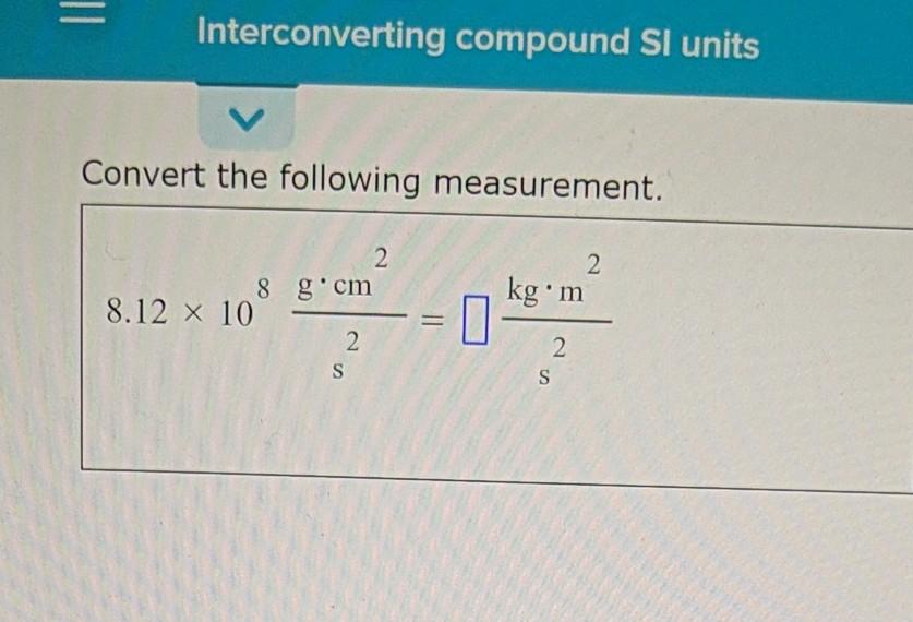 Solved = Interconverting compound Sl units Convert the | Chegg.com