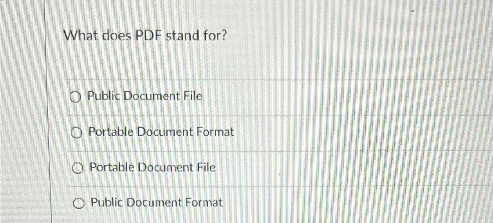 Solved What does PDF stand for?Public Document FilePortable | Chegg.com