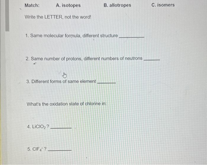 Solved Match: A. isotopes B. allotropes C. isomers Write the | Chegg.com