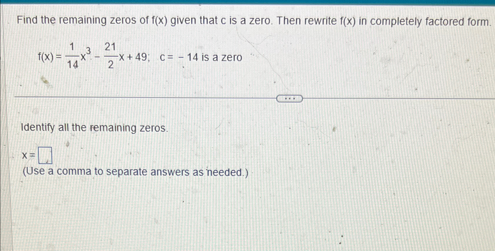 Solved Find the remaining zeros of f(x) ﻿given that c ﻿is a | Chegg.com
