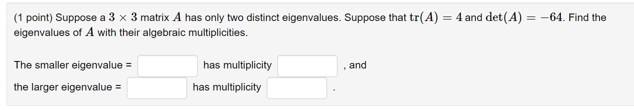 Solved (1 ﻿point) ﻿Suppose a 3×3 ﻿matrix A has only two | Chegg.com