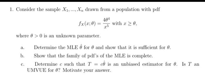 Solved 1. Consider the sample X1,…,Xn drawn from a | Chegg.com