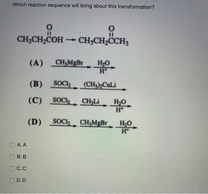 Solved Which reaction sequence will bring about this | Chegg.com