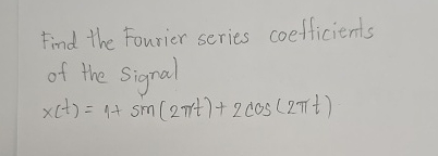Solved Find the Fourier series coefficients of the | Chegg.com