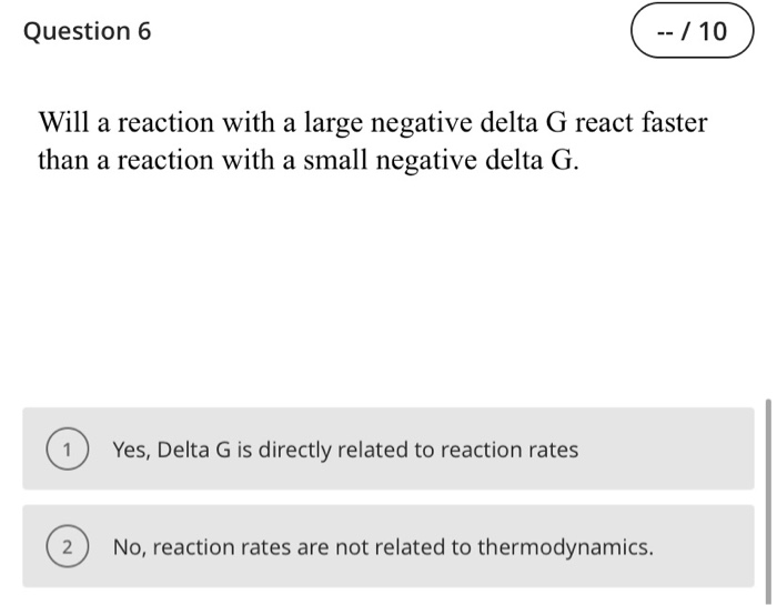 Solved Question 6 -- / 10 Will a reaction with a large | Chegg.com