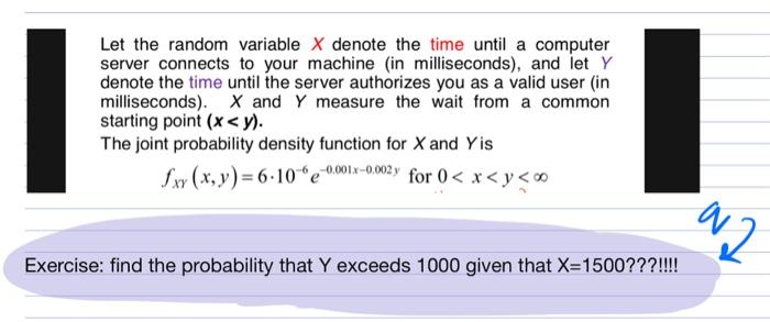 Solved Let the random variable X denote the time until a | Chegg.com