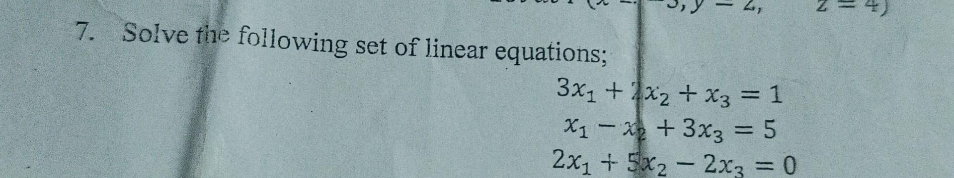 Solved 7. Solve the following set of linear equations; | Chegg.com Solved 7. Solve the following set of linear equations; | Chegg.com