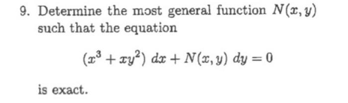 Solved 9. Determine the most general function N(x,y) such | Chegg.com