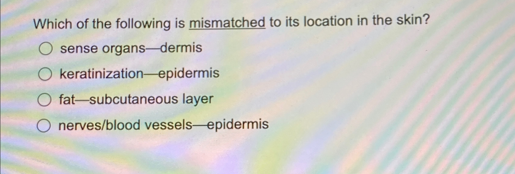 Solved Which of the following is mismatched to its location | Chegg.com